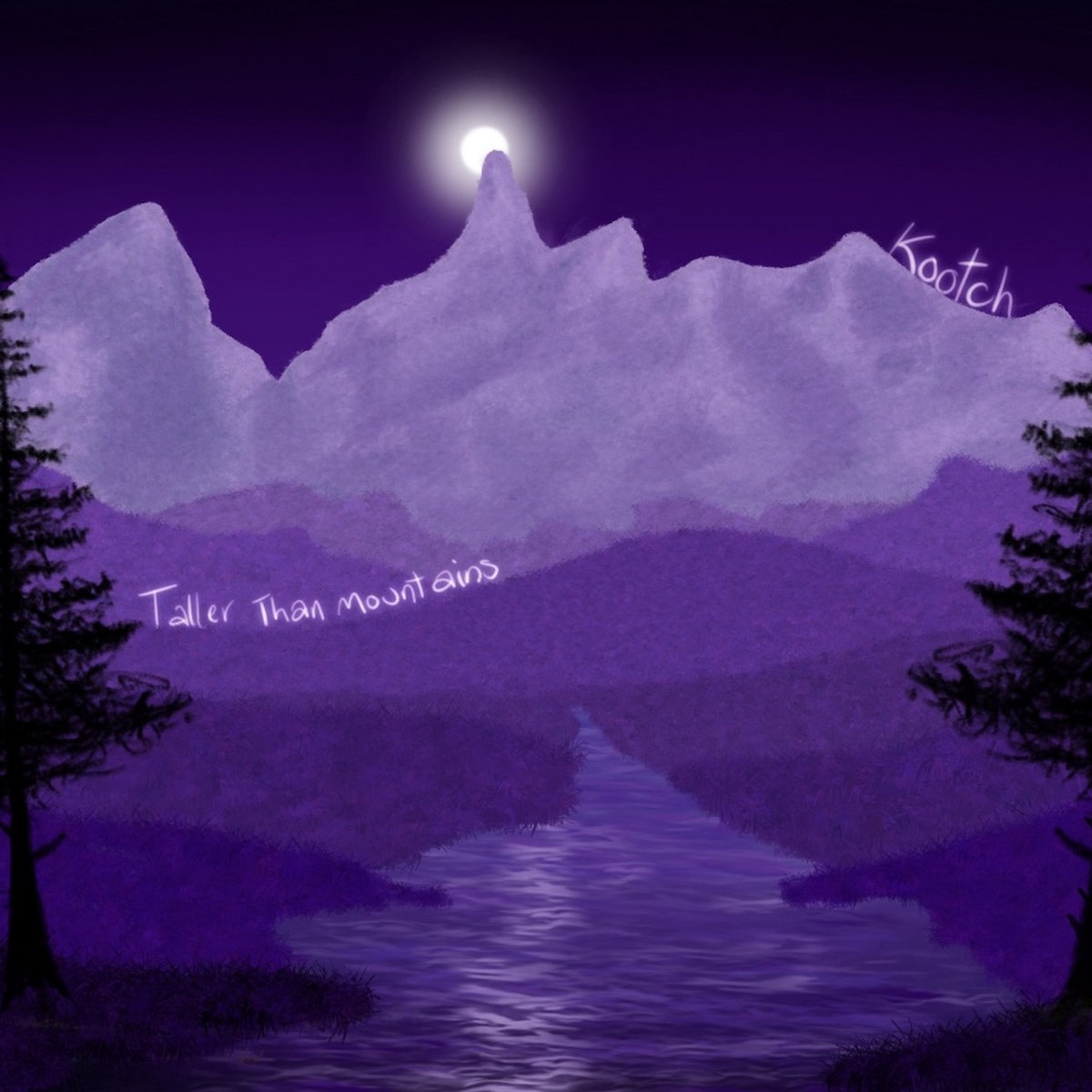 Taller Than Mountains | Kootch