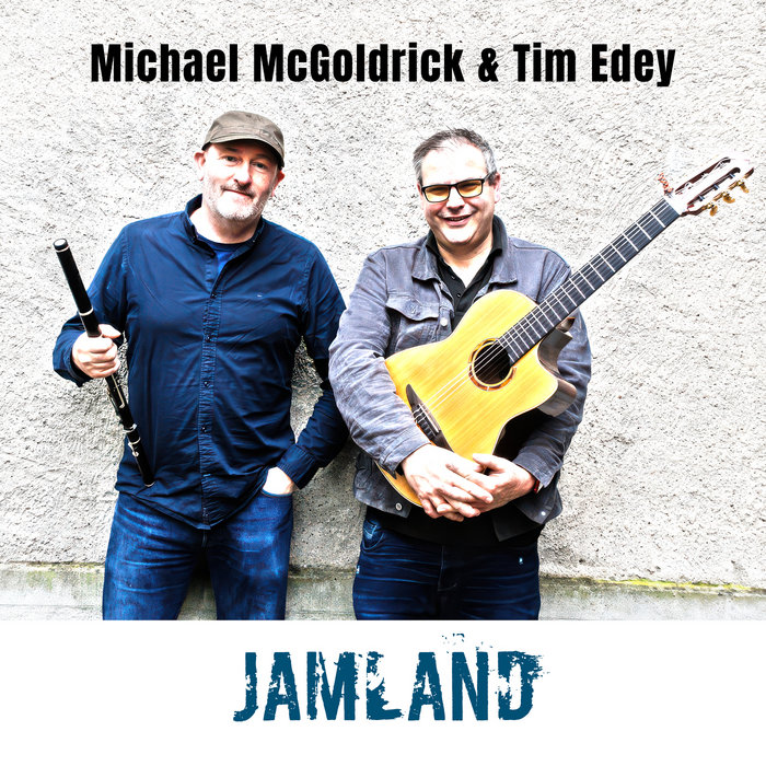 Jamland | Michael McGoldrick & Tim Edey | Michael McGoldrick