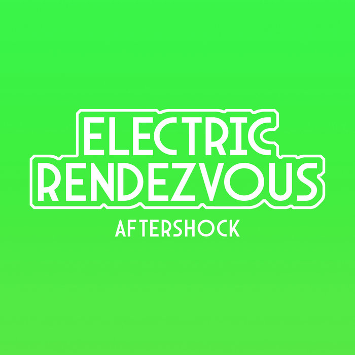 Aftershock | Electric Rendezvous