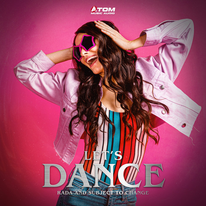 Let's Dance | Atom Music Audio & Rada and Subject To Change | Atom ...