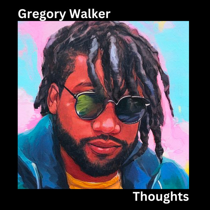 Thoughts | Gregory Walker