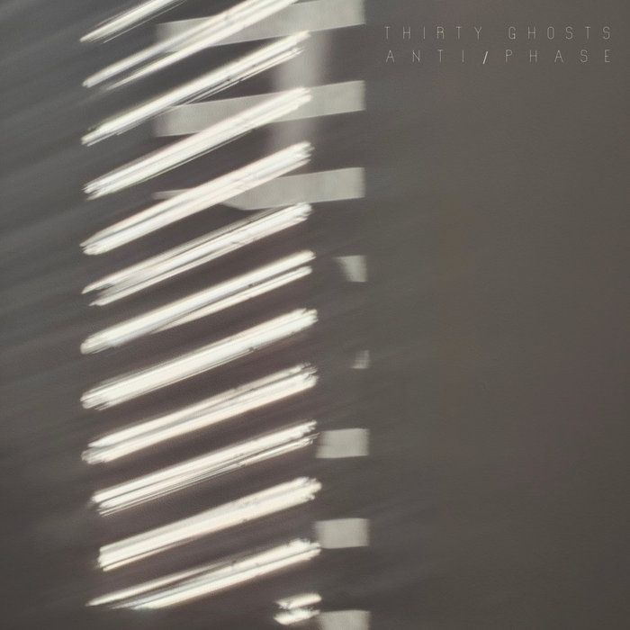 Anti/Phase | Thirty Ghosts