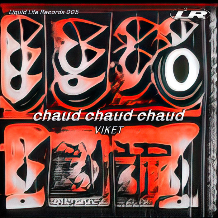 chaud chaud chaud | VIKET
