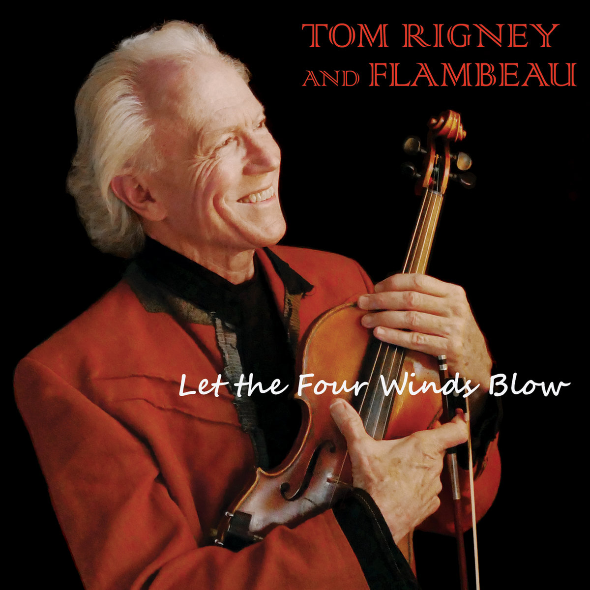 Let the Four Winds Blow | Tom Rigney and Flambeau | Tom Rigney