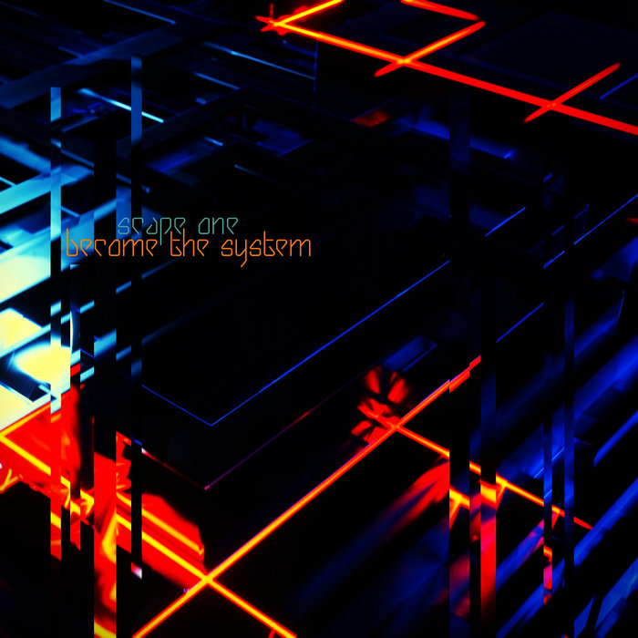 Become the System | Scape One