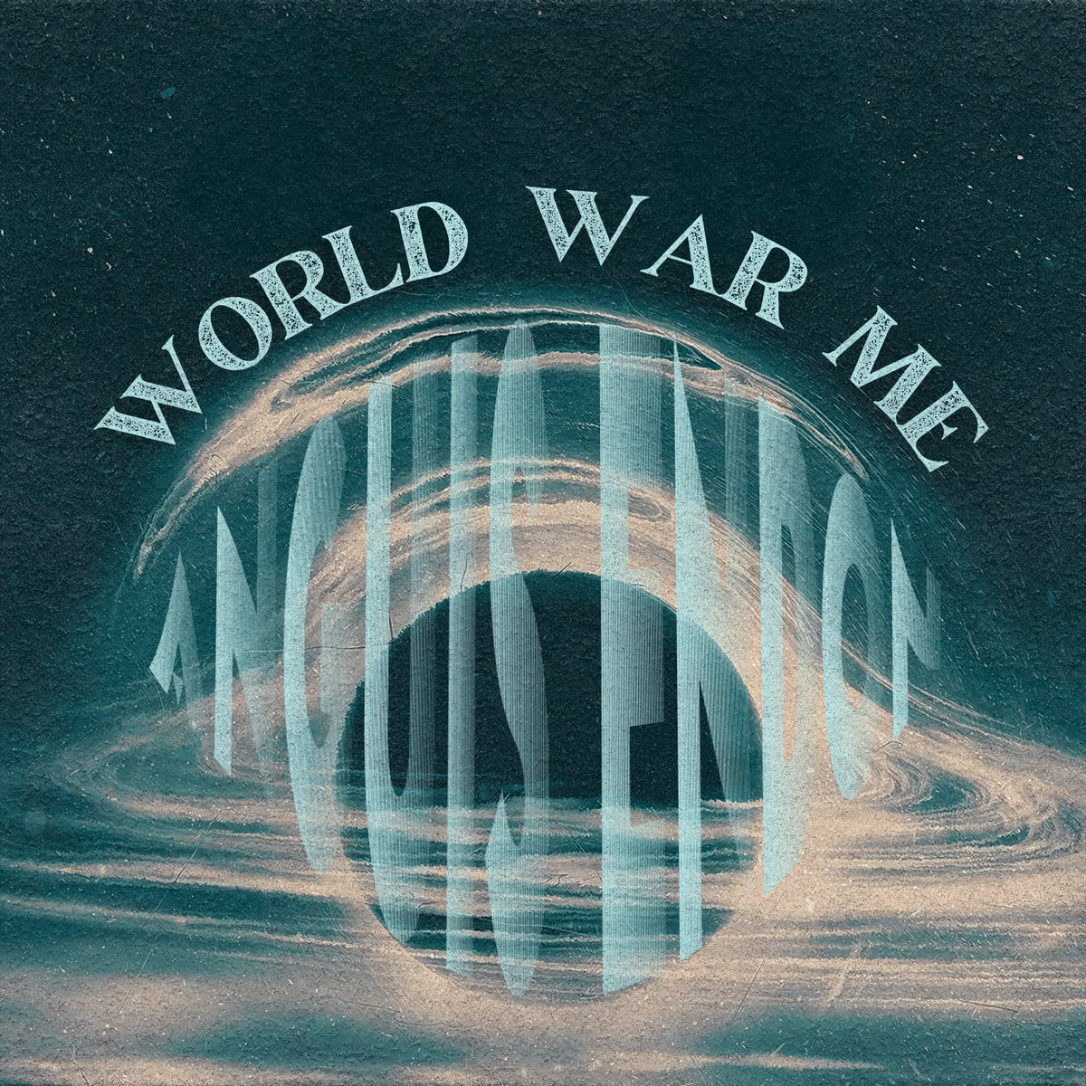 WORLD WAR ME | ANGUIS ENDON