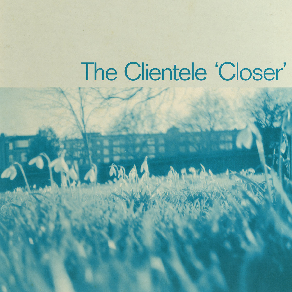 Closer | The Clientele