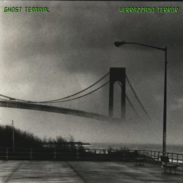 Verrazzano Terror | Ghost Terminal