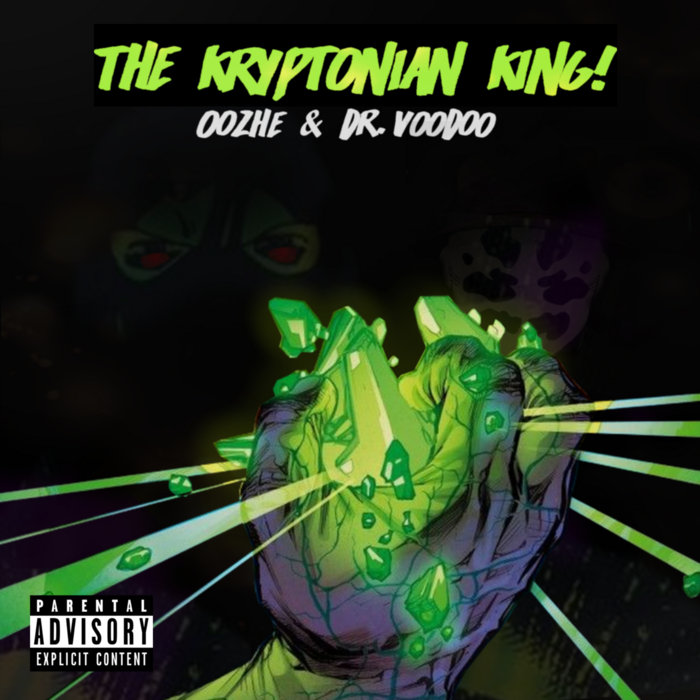 The Kryptonian King | Oozhe & Dr. VooDoo | Oozhe