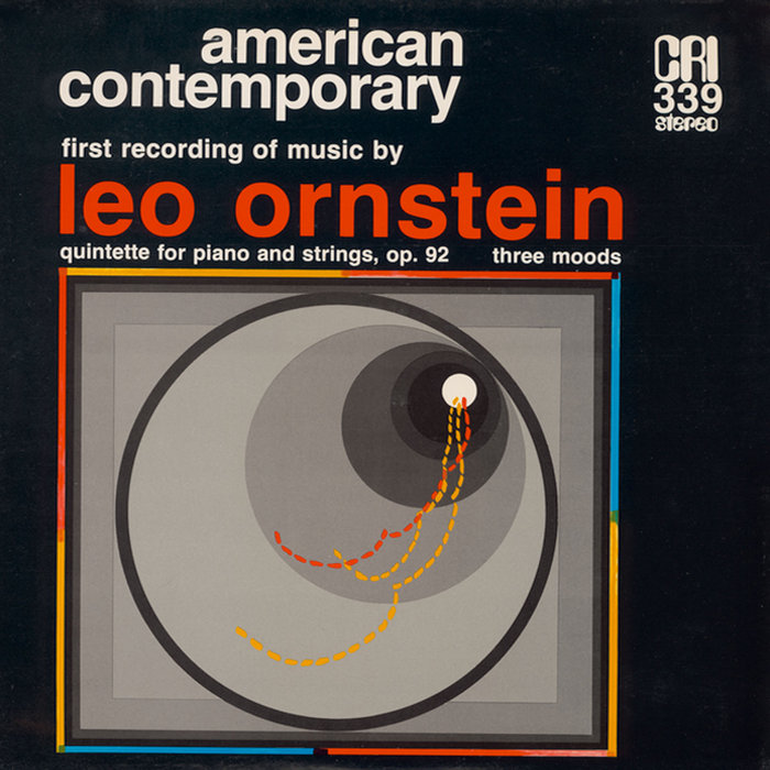 Music of Leo Ornstein | Various Artists | Composers Recordings, Inc.