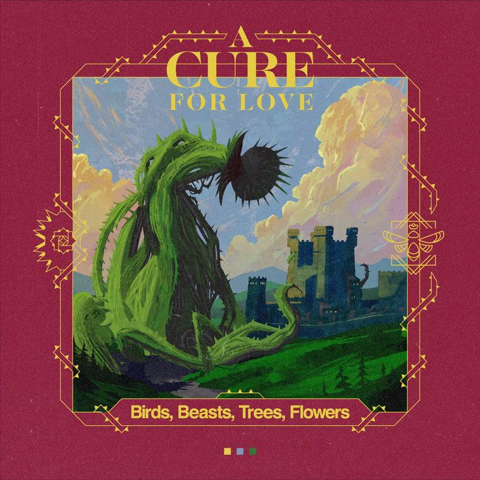 Birds, Beasts, Trees, Flowers | A Cure for Love