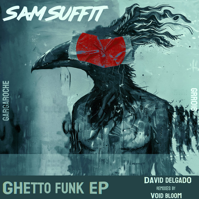 Ghetto Funk (David Delgado Remix) | Sam Suffit | Gargaroche