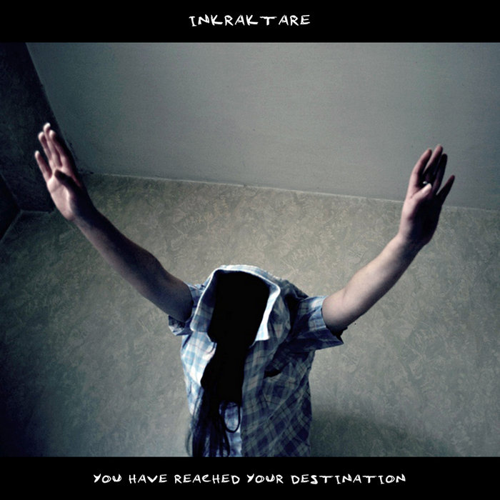 You Have Reached Your Destination | INKRÄKTARE