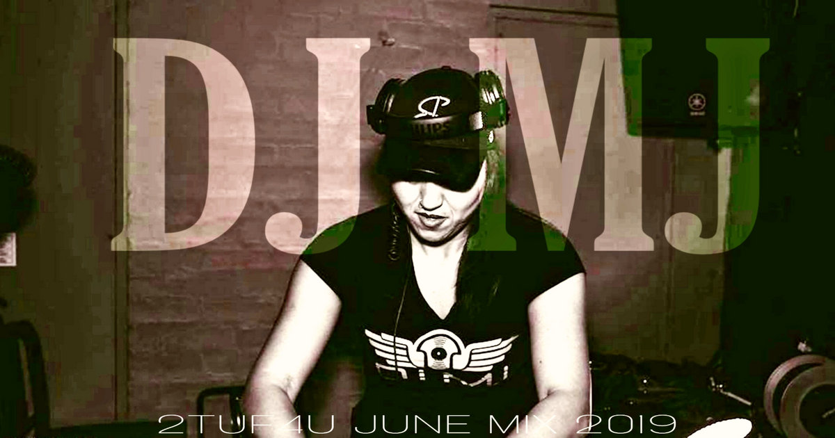 2TUF-4U JUNE 2019 DJ MJ MIX PART.1 | DJ MJ from Birmingham | 2TUF4U Records