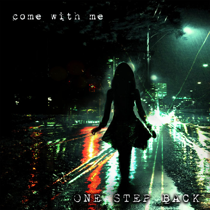 Come With Me | One Step Back