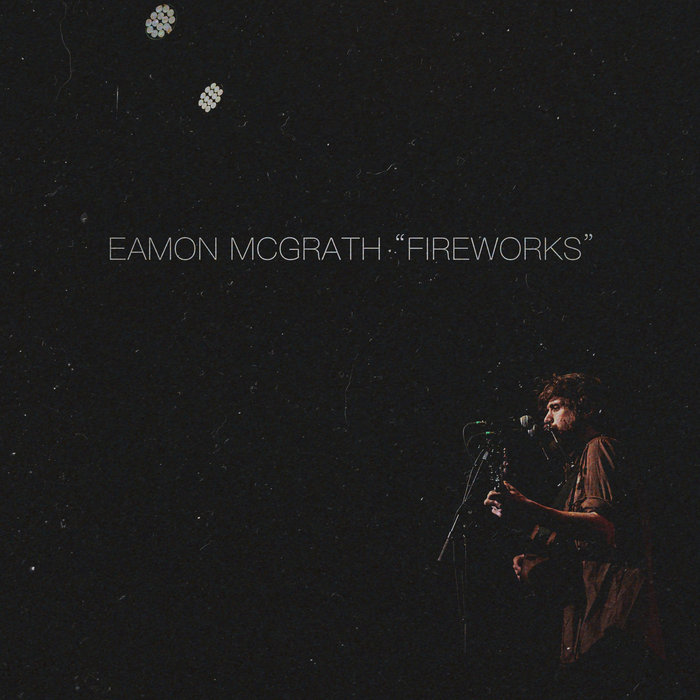 Fireworks | Eamon McGrath