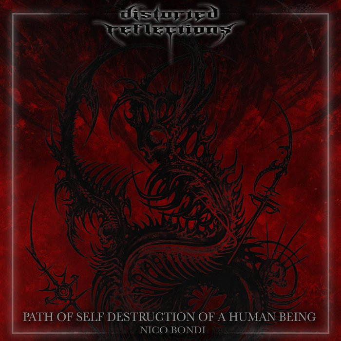Path of Self Destruction of a Human Being | Nico Bondi | Distorted ...