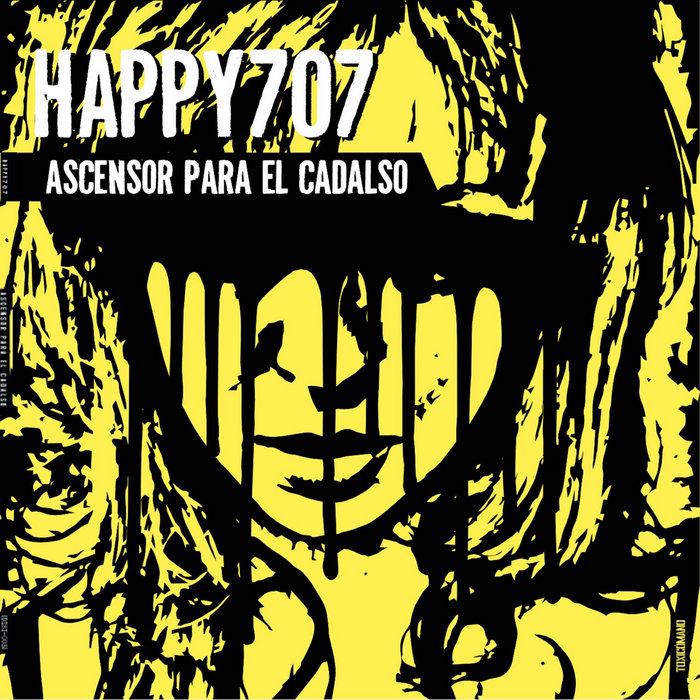 Ascensor Para El Cadalso | Happy707 | Disidencia Records