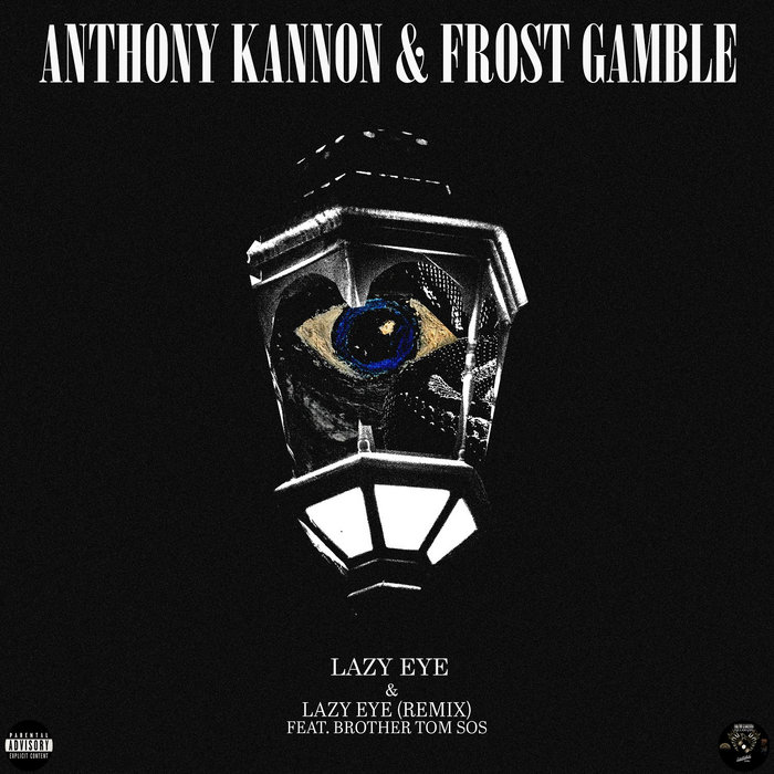 "Lazy Eye" & "Lazy Eye Remix" ft Brother Tom SOS [produced by Frost ...