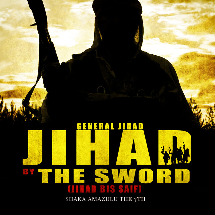 Jihad By The Sword (Jihad Bis Saif) | General Jihad | Shaka Amazulu The ...