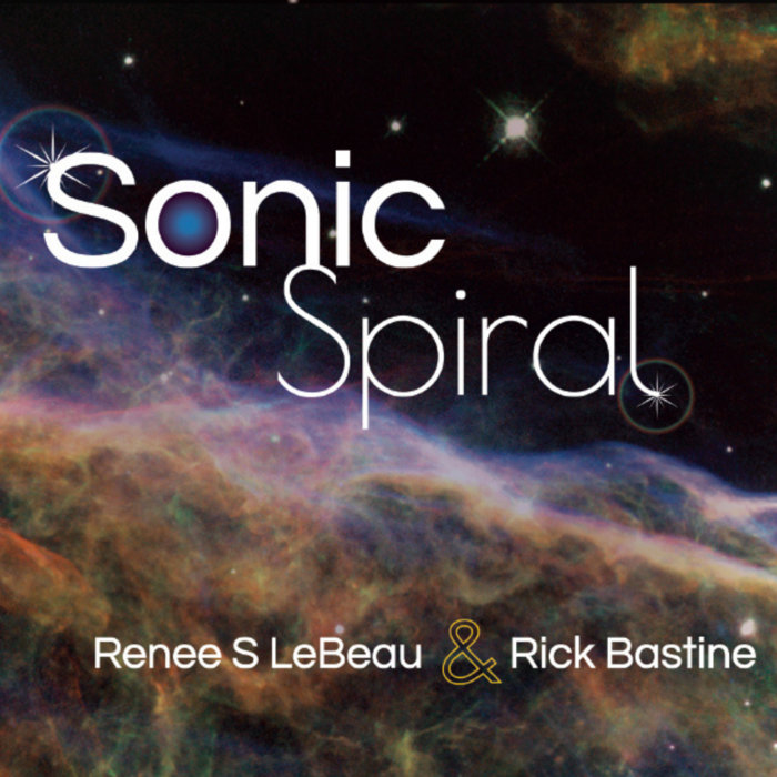 Sonic Spiral | Renee S LeBeau & Rick Bastine | Renee S LeBeau