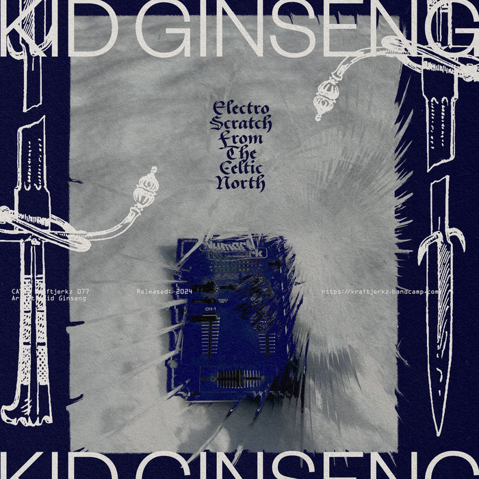 Electro Scratch from the Celtic North | Kid Ginseng | Kraftjerkz
