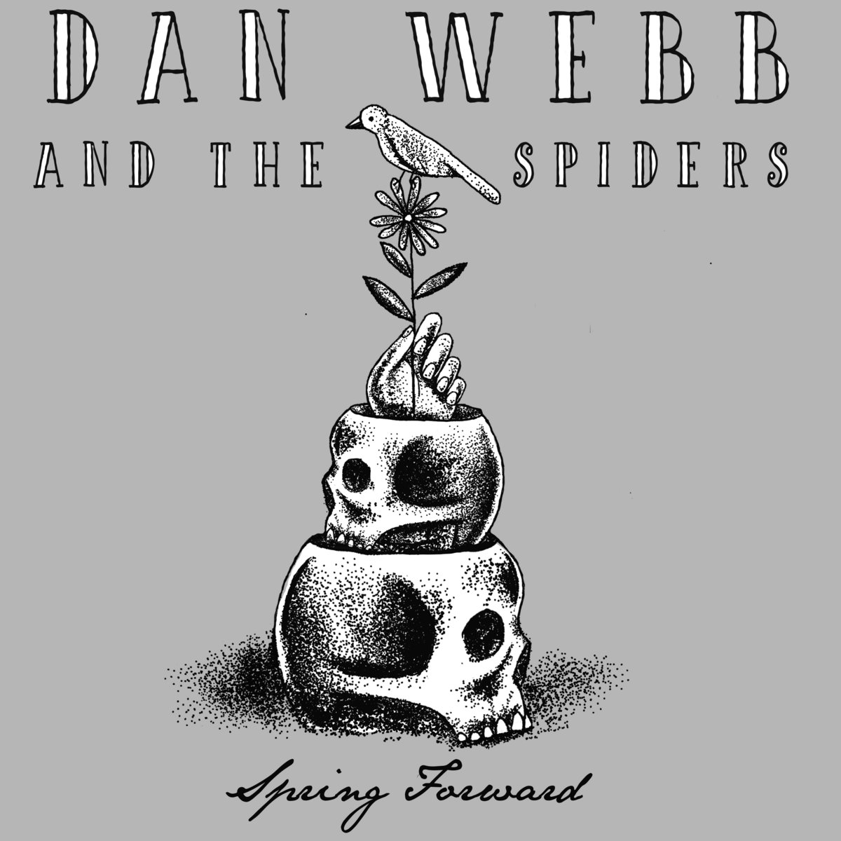 SPRING FORWARD | Dan Webb and the Spiders