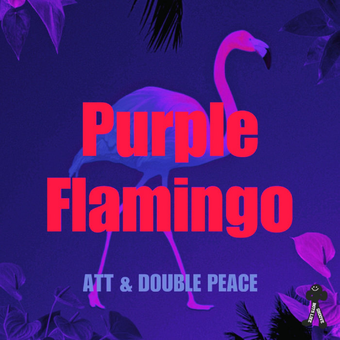 Purple Flamingo | ATT & DOUBLE PEACE | ATT / BOYS LIKE GROOVE