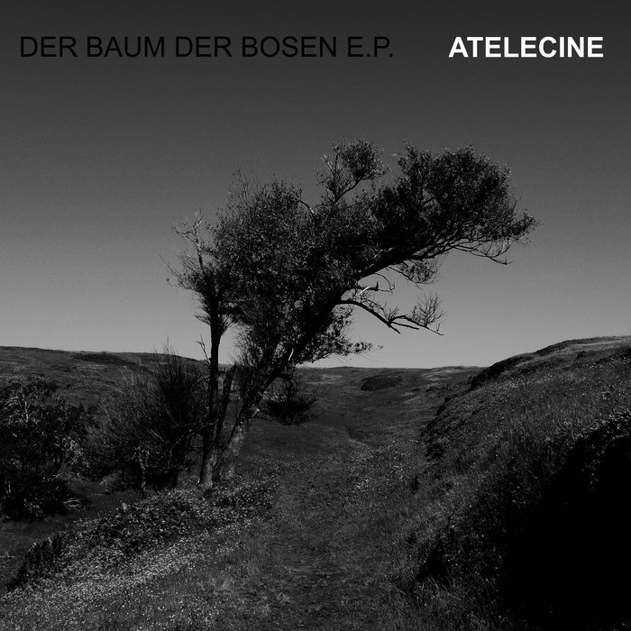 Der Baum Der Bosen E.P. | ATELECINÉ