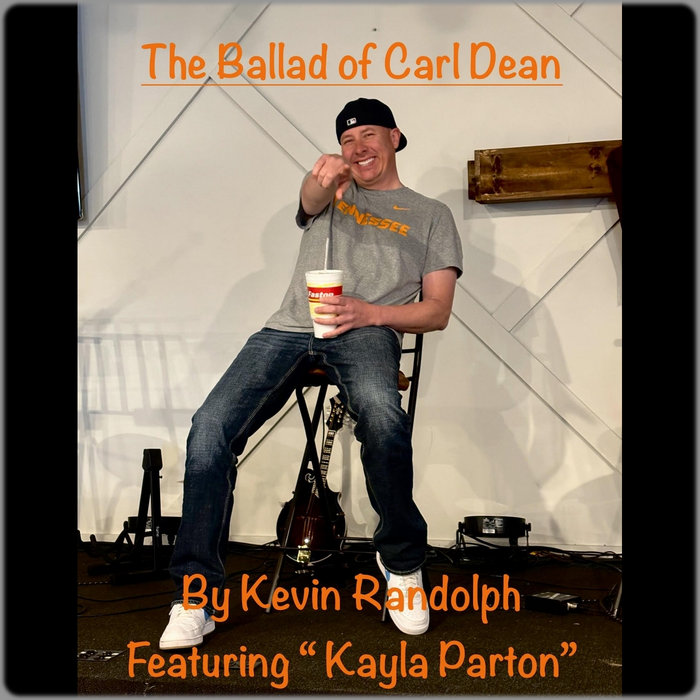 Kevin Randolph - The Ballad of Carl Dean | Nashville Radio Promotions ...