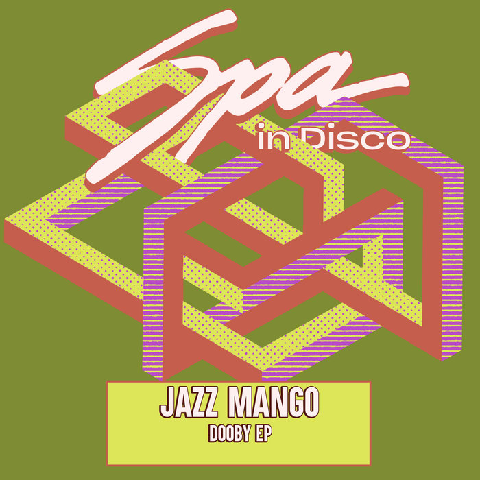 [SPA399] JAZZ MANGO - Dooby EP | JAZZ MANGO | Spa In Disco