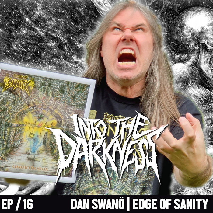 2 Hours 29 Minutes with Dan Swano of EDGE OF SANITY | Episode 16 | Into ...