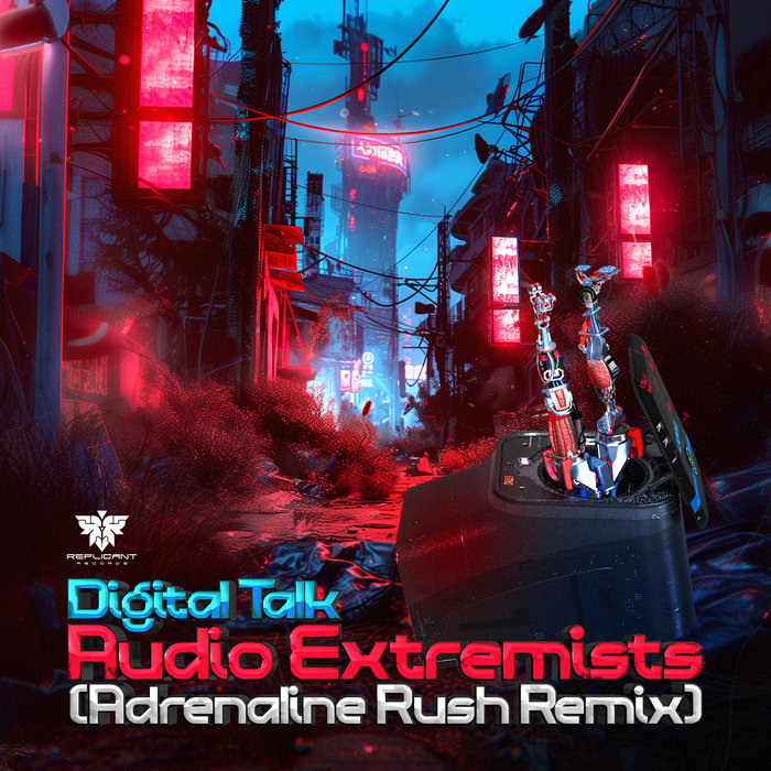 Digital Talk - Audio Extremists (Adrenaline Rush Remix) | Replicant Records