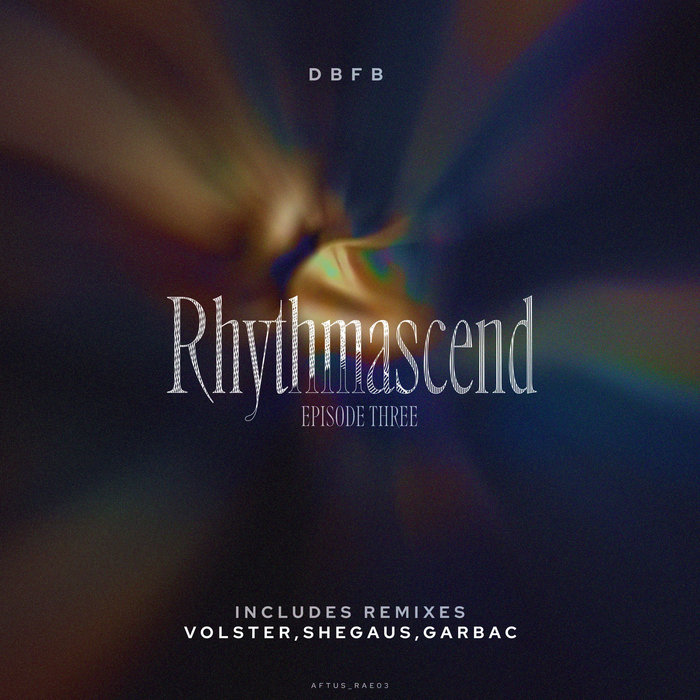 DBFB - Rhythmascend Episode Three | After Us