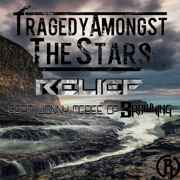 Relief ft. Jonny McBee of The Browning | Tragedy Amongst The Stars