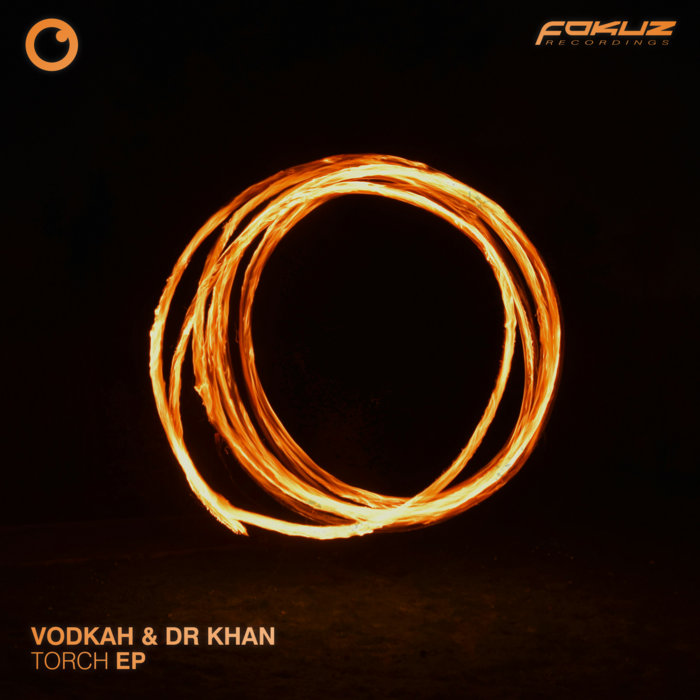 Torch EP | Vodkah and Dr Khan | Fokuz Recordings