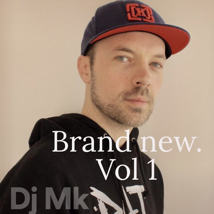 DJ MK - BRAND NEW - VOL1 - FREE DL | DJ MK