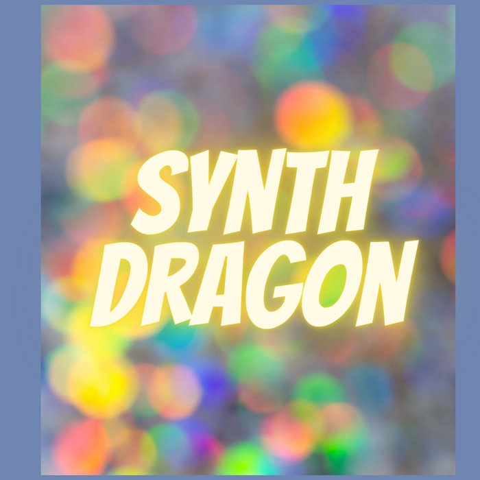 synth dragon | synth dragon | Synth Dragon