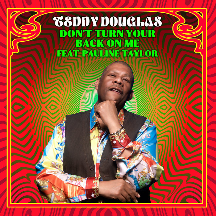 Don't Turn Your Back On Me feat. Pauline Taylor | Teddy Douglas ...