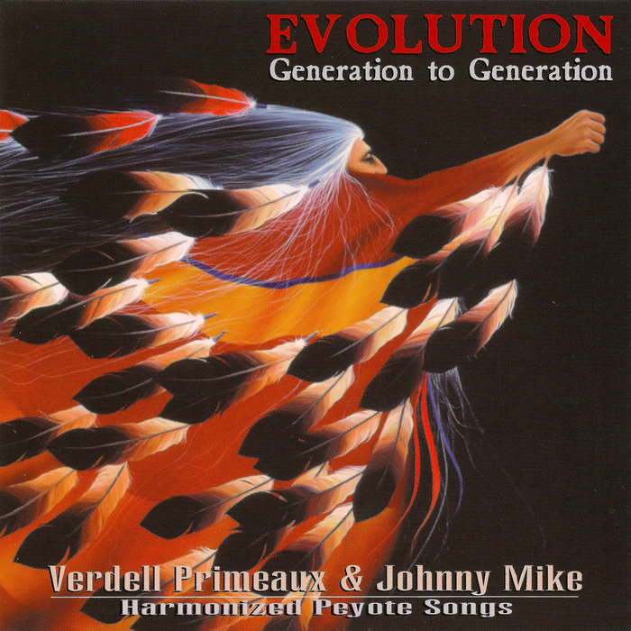 Evolution - Generation to Generation: Harmonized Peyote Songs | Verdell ...