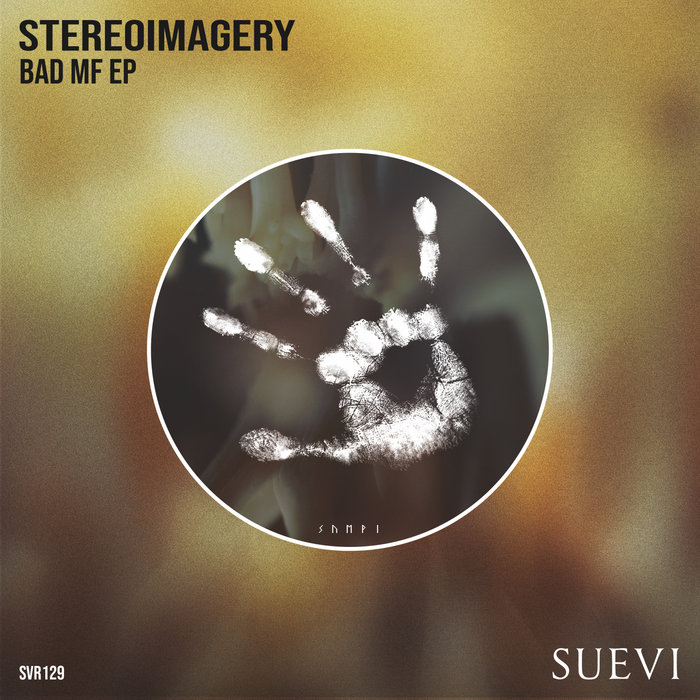 BAD MF EP | Stereoimagery | SUEVI Records