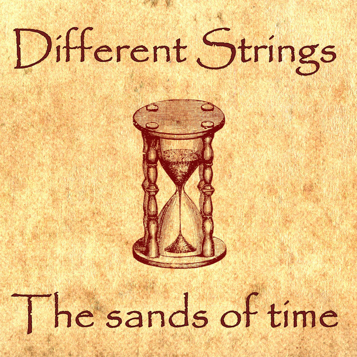 The Sands of time | Different Strings