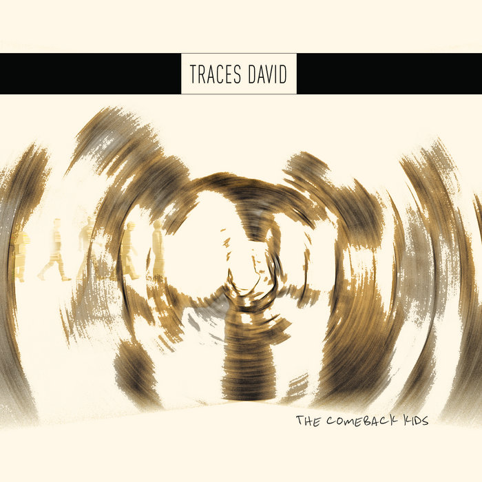 The Comeback Kids | Traces David