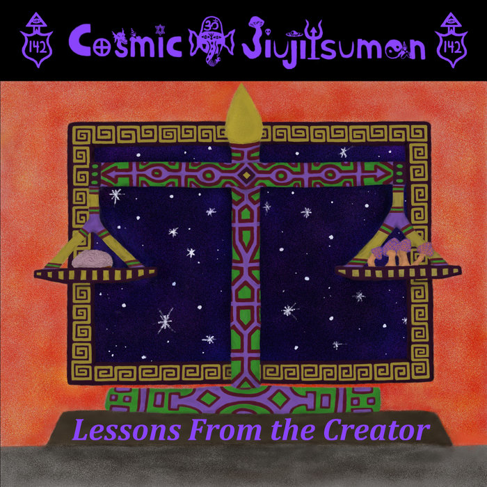 Lessons From the Creator | Cosmic Jiujitsuman