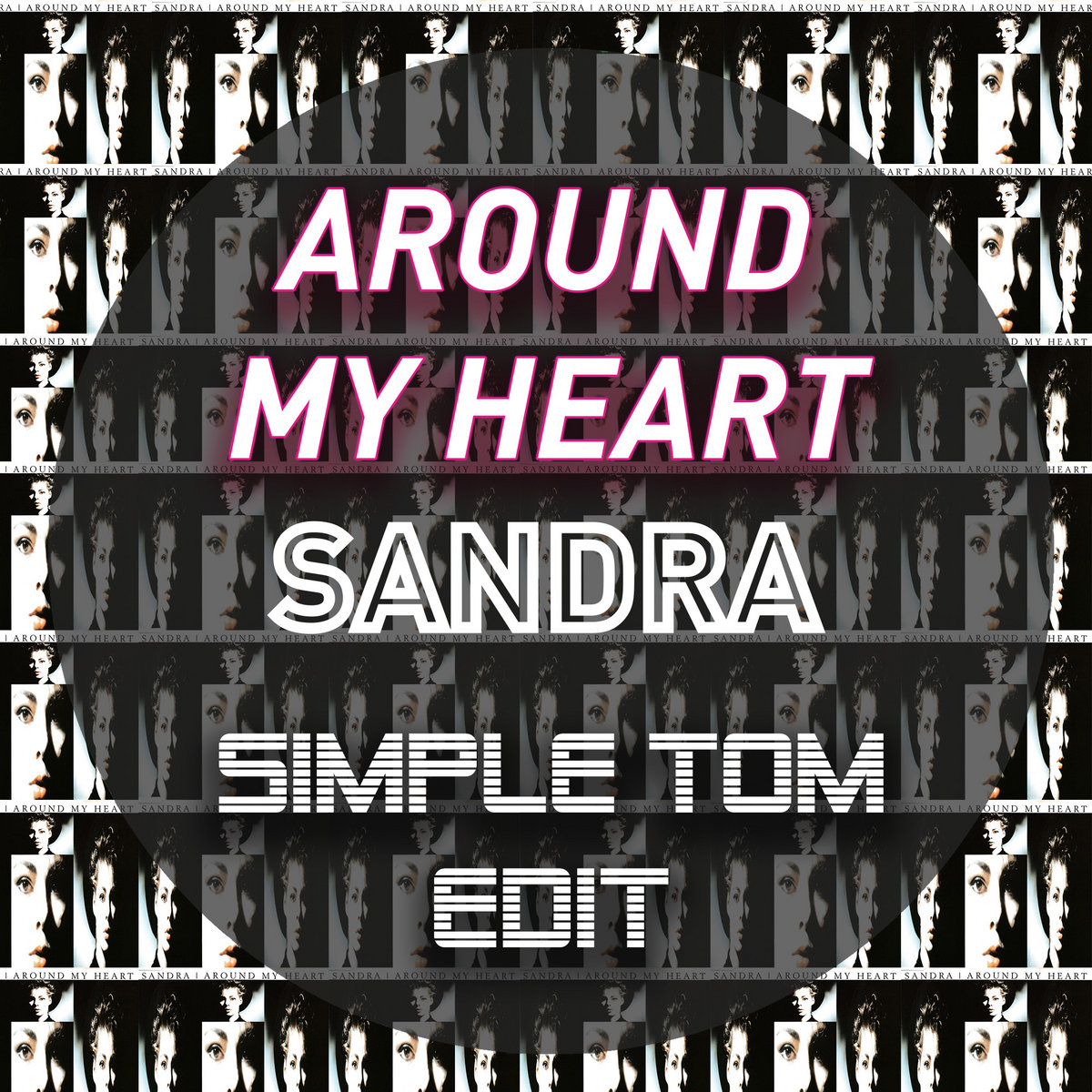 Sandra - Around My Heart (Simple Tom Edit) (incl. Extended) | Simple Tom