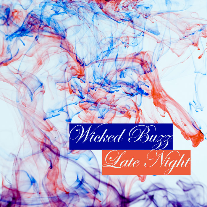 Late Night (DEMO) | Wicked Buzz