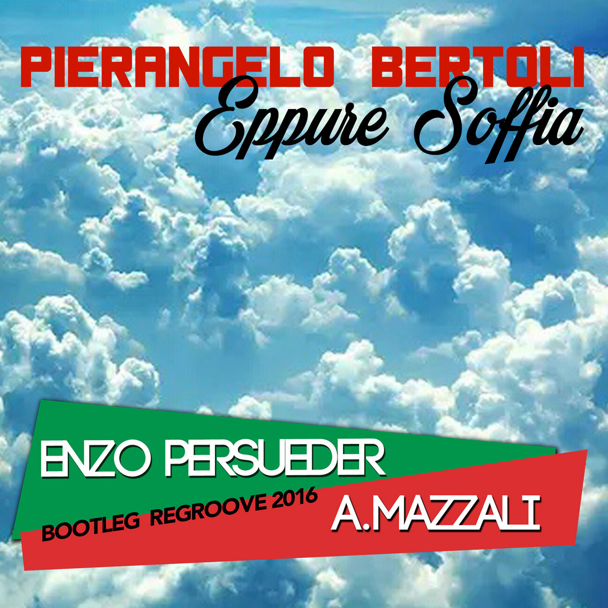 Pierangelo Bertoli - Eppure Soffia (E. Persueder & A. Mazzali Bootleg Regroove) | Dj Enzo Persueder