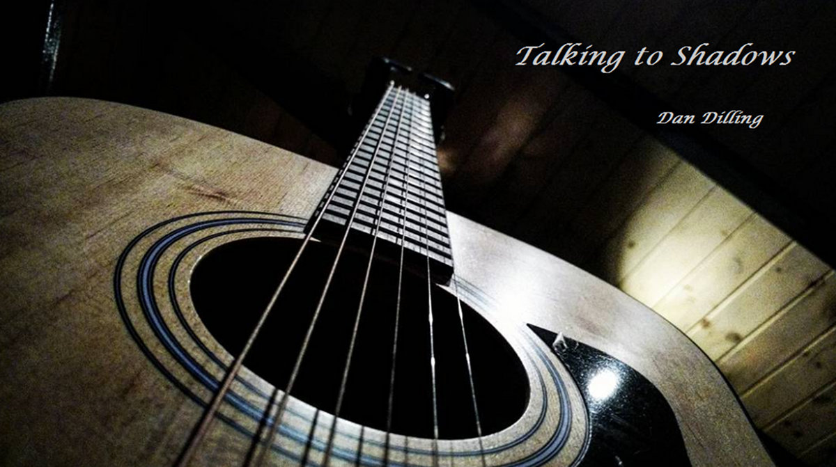 Talking to Shadows | Dan Dilling | Dan Dilling Music