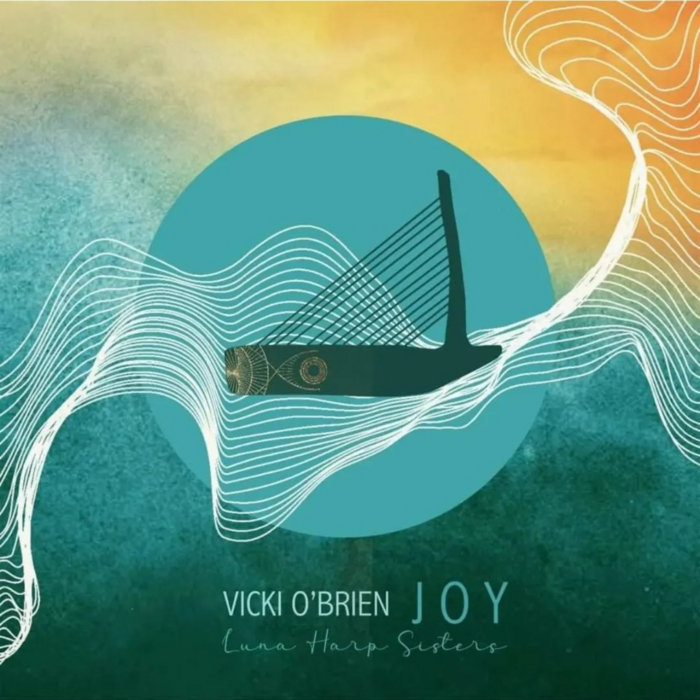 JOY - Vicki O'Brien | Vicki O'Brien | Luna Harp Sisters