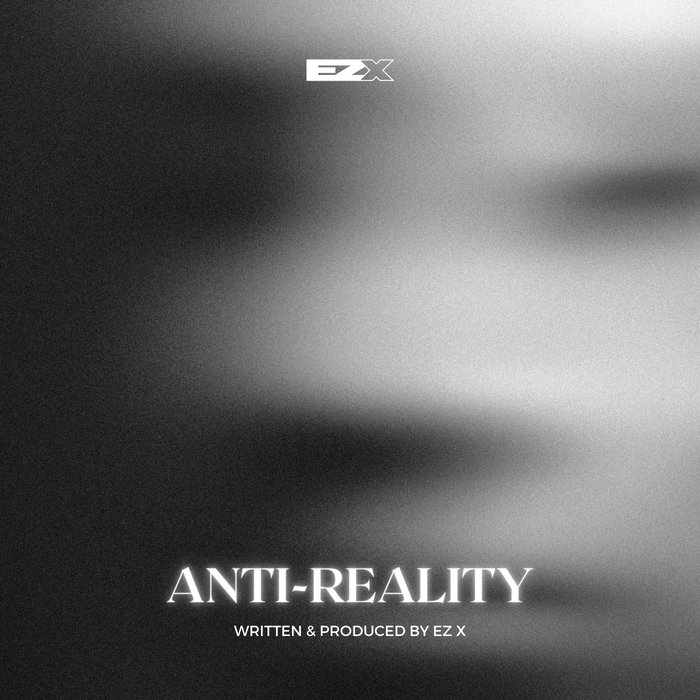 Anti-Reality | EZ X